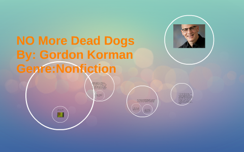 No More Dead Dogs by marissa smiley