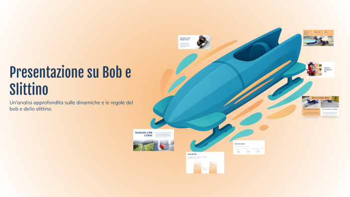 Presentazione su Bob e Slittino: by GIULIA REMONDINI on Prezi