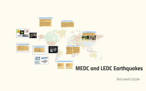 MEDC and LEDC Earthquakes by Elizabeth Barber on Prezi