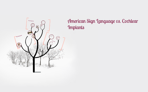 ASL vs. Cochlear Implant by Ashlynn Poelman on Prezi