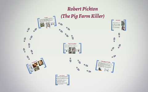 Robert Pickton Serial Killer by Sydney Whitney on Prezi