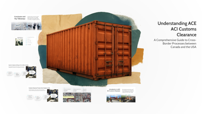 Understanding ACE ACI Customs Clearance by Vicky Vicky on Prezi