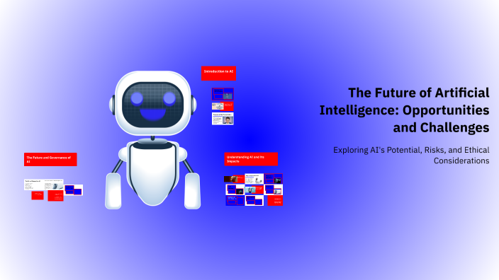 The Future of Artificial Intelligence: Opportunities and Challenges by ...