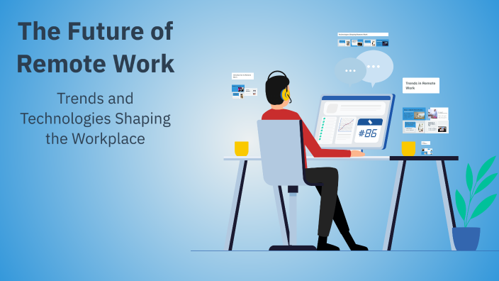 The Future of Remote Work by Assil Trabelsi on Prezi