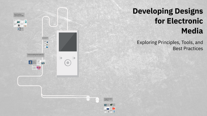 Developing Designs for Electronic Media by Jared on Prezi