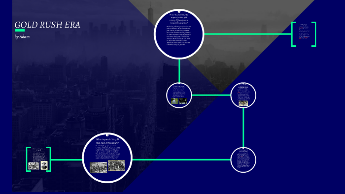 GOLD RUSH ERA by adam plich on Prezi