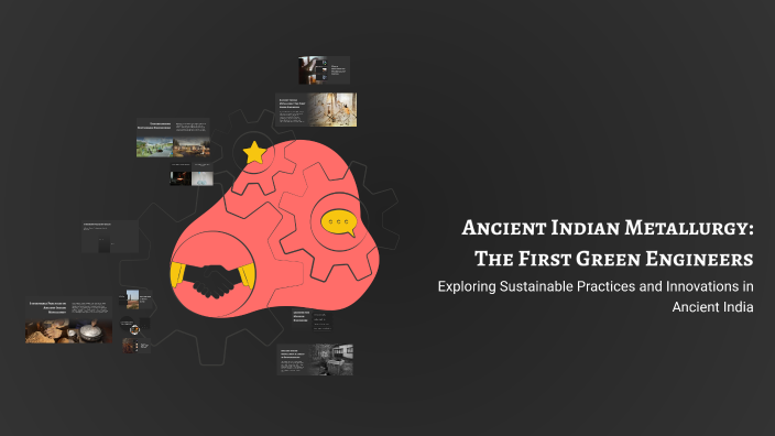 Ancient Indian Metallurgy: The First Green Engineers by Tanmay Gagrani ...