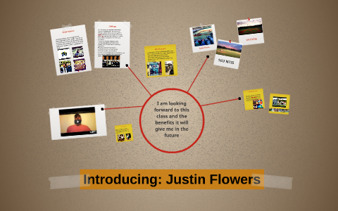 Introducing: Justin Flowers by Justin Flowers on Prezi