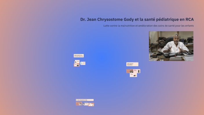 Dr. Jean Chrysostome Gody et la santé pédiatrique en RCA by Mihaela ...