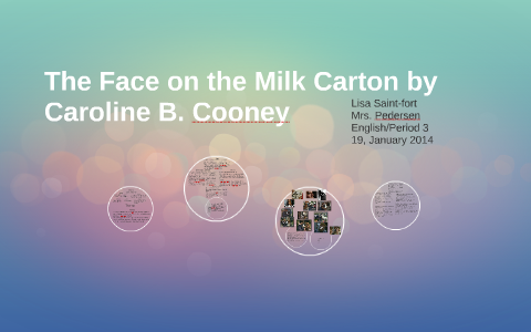 The Face on the Milk Carton by Caroline B. Cooney by lisa sanford on Prezi