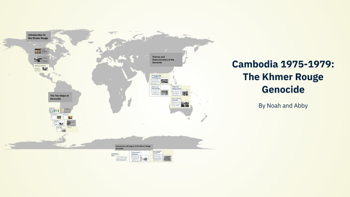 Cambodia 1975-1979: The Khmer Rouge Genocide by Abbygail Willie on Prezi