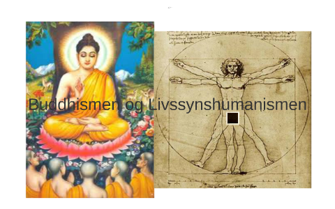 Buddhismen og Humanismen by Kristoffer Madsen on Prezi