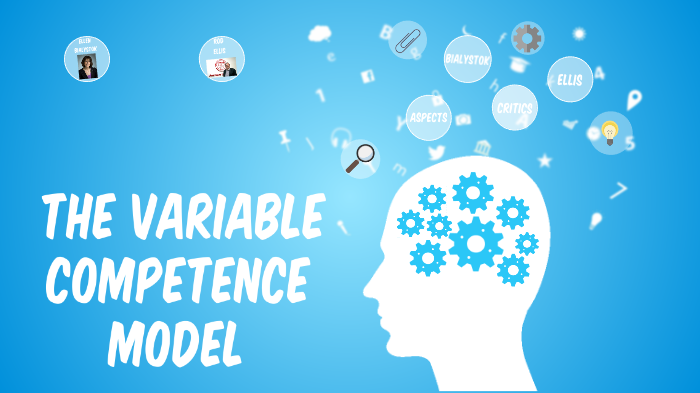 THE VARIABLE COMPETENCE MODEL by Juan Manuel Sagrera on Prezi