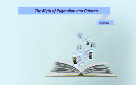 The Myth of Pygmalion and Galatea by Izzy Coe on Prezi