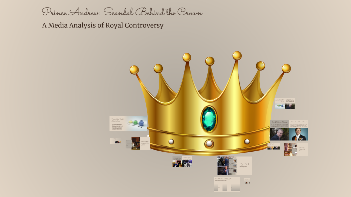 Prince Andrew: Scandal Behind the Crown by yanab___ on Prezi