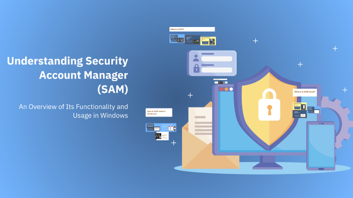Understanding Security Account Manager (SAM) by SAIPRAVEEN MANDALANEEDI ...