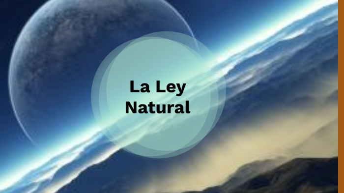 Consideraciones de la Ley Natural by Adriana Bossini on Prezi