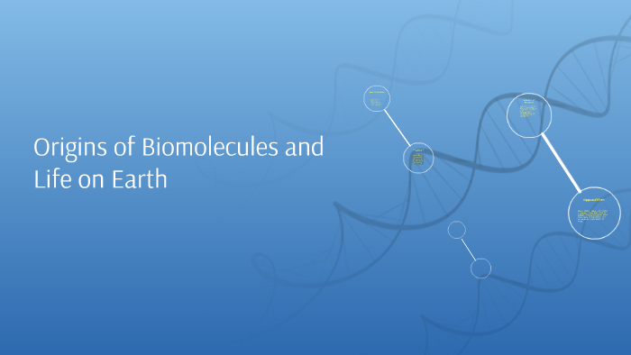 Origins of Biomolecules and Life on Earth by Michael Campos on Prezi
