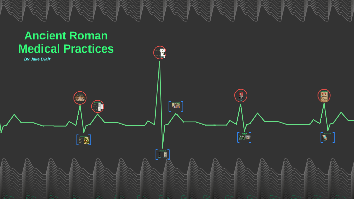 Ancient Roman Medical Practices by Jake Blair on Prezi
