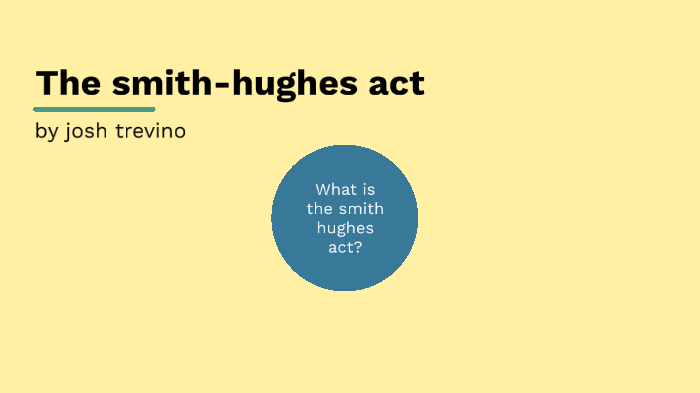The smith-hughes act by Joshua Trevino on Prezi