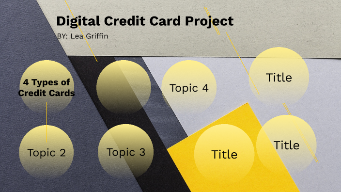 Digital Credit Card Project by Lea Griffin on Prezi