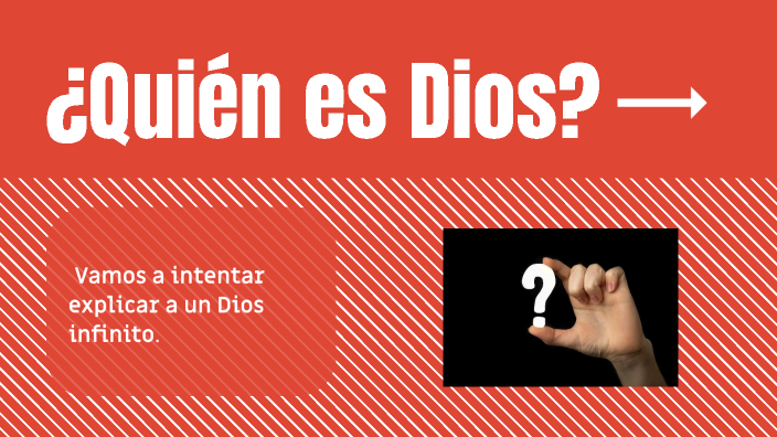 ¿Quien es Dios? by Marcos Bringas on Prezi