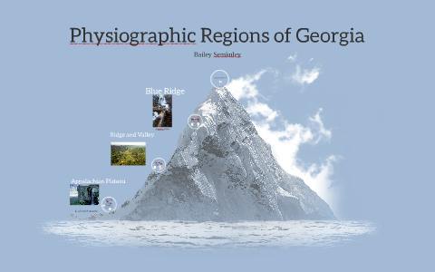 Physiographic Regions of Georgia by Bailey Semkuley on Prezi