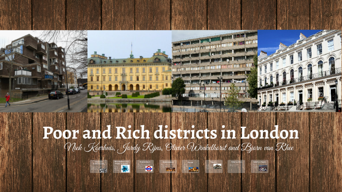 Poor and rich districts in London by Bjorn van Rhee on Prezi