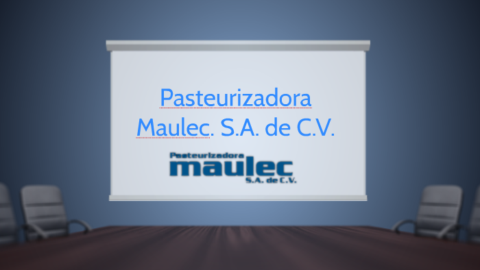PASTEURIZADORA MAULEC by HUGO SORIANO CRUZ on Prezi