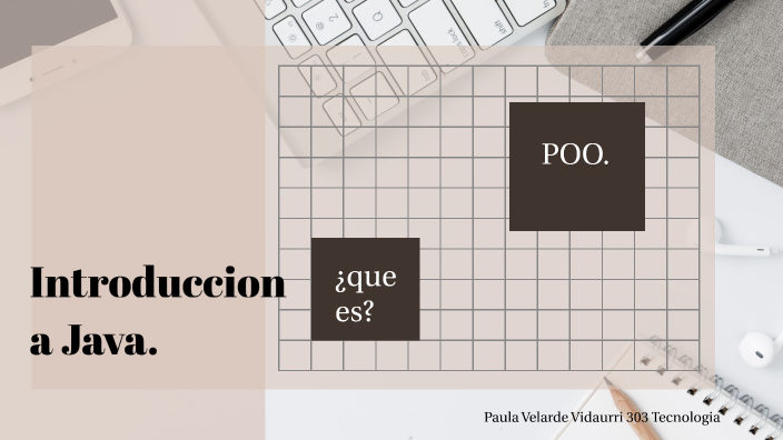 Introducción a Java. by Paula Velarde Vidaurri on Prezi