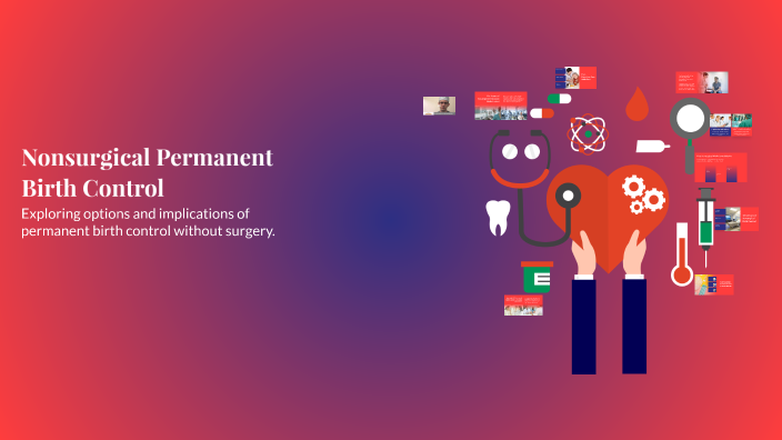 Nonsurgical Permanent Birth Control by lucy cleve on Prezi
