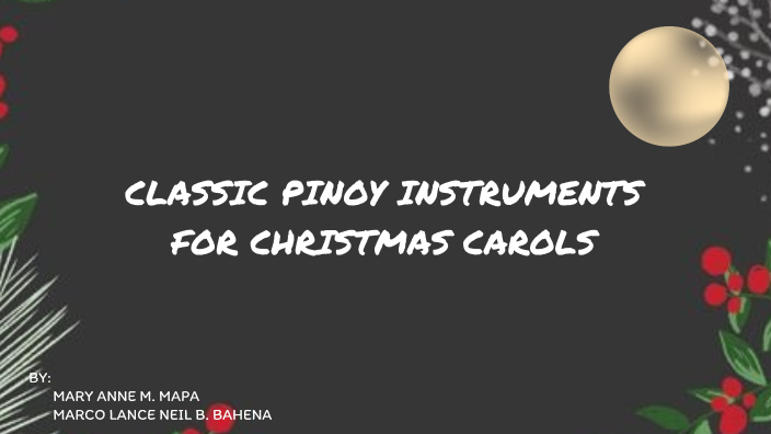 CLASSIC INSTRUMENTS FOR CHRISTMAS CAROLS by Mary Anne Mapa on Prezi