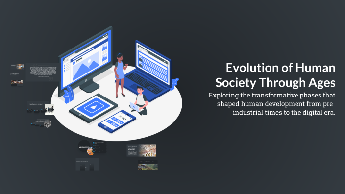 Evolution of Human Society Through Ages by Love Kristine on Prezi