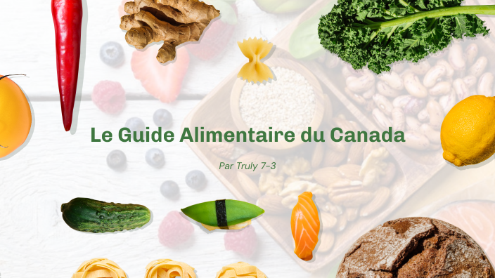 Le Guide Alimentaire du Canada by Truly Zuwe on Prezi