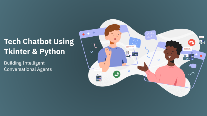 Tech Chatbot Using Tkinter & Python by Tuchal katwal; on Prezi