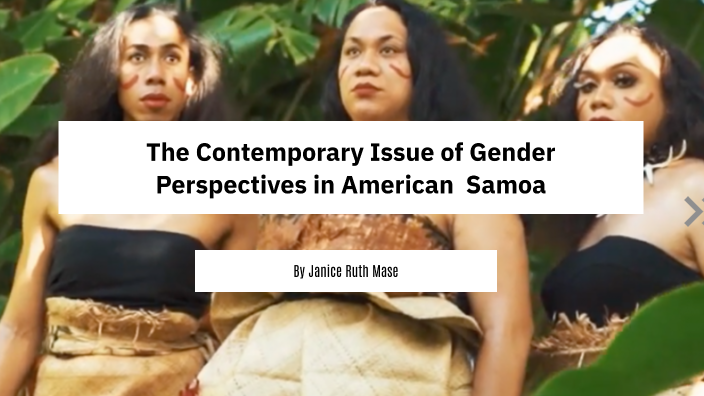 the contemporary issue of gender perspectives in American Samoa by ...