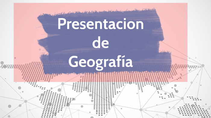 Presentacion de Geografia by Ignacio Calefato on Prezi
