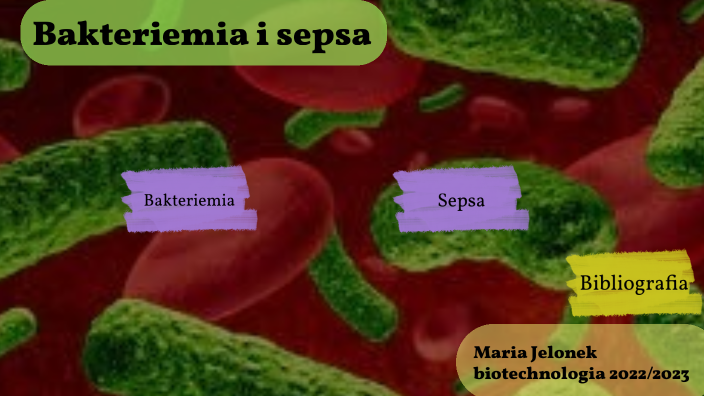 sepsa i bakteremia by Maria Jelonek on Prezi