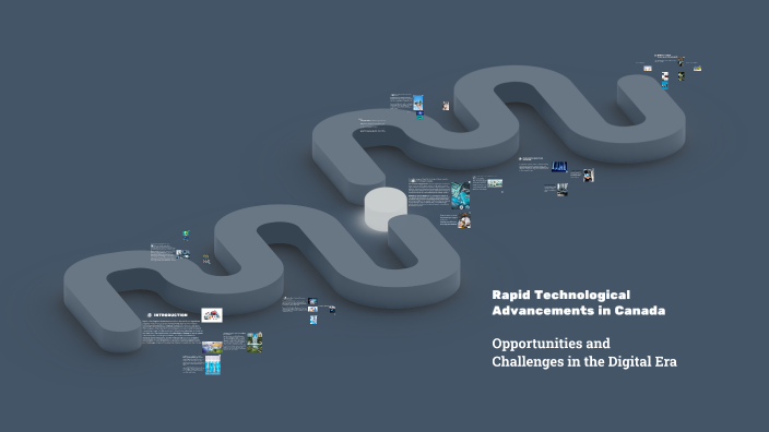RAPID TECHNOLOGICAL ADVANCEMENTS IN CANADA by Gurjot Pandher on Prezi