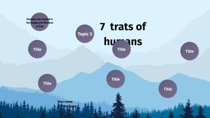 7 traits of being human by Lid Carnhan on Prezi