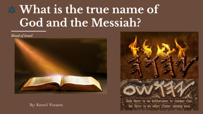 What is the true name of God and the Messiah? by Bloody Israel on Prezi