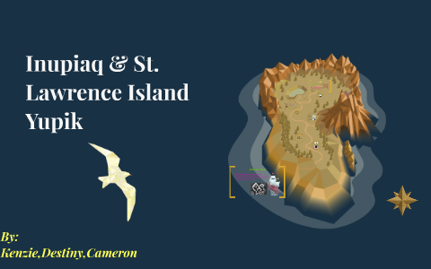 Inupiaq & St. Lawrence Island Yupik by Destiny Sykes on Prezi