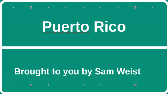 Puerto Rico by Sam Weist on Prezi