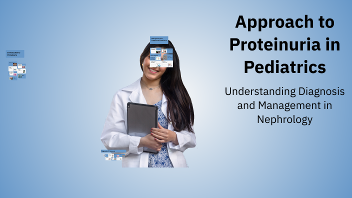 Approach to Proteinuria in Pediatrics by NN FF on Prezi