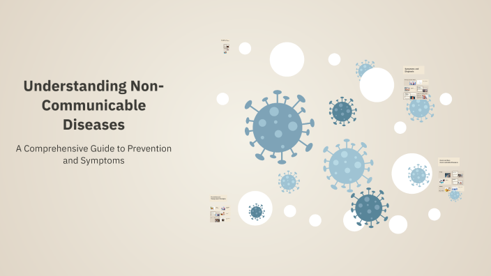 Understanding Non-Communicable Diseases by Randel Blaquera on Prezi