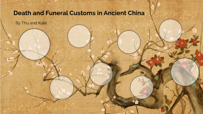 Death and Funeral Customs in Ancient China by Kate Ma on Prezi