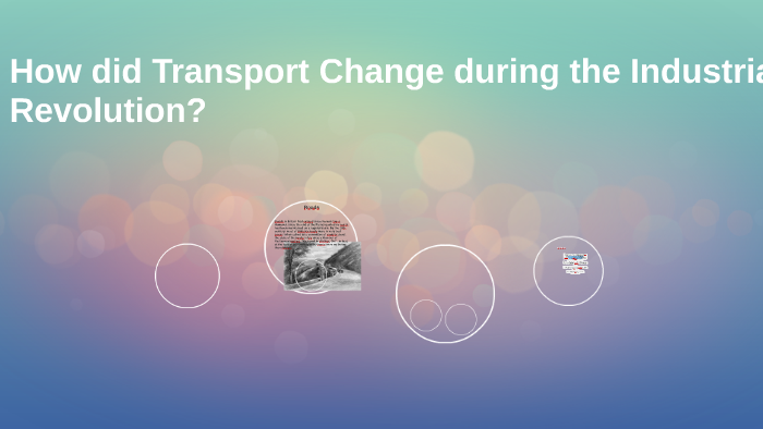 How did Transport change during the industrial revolution. by Neve Sims ...
