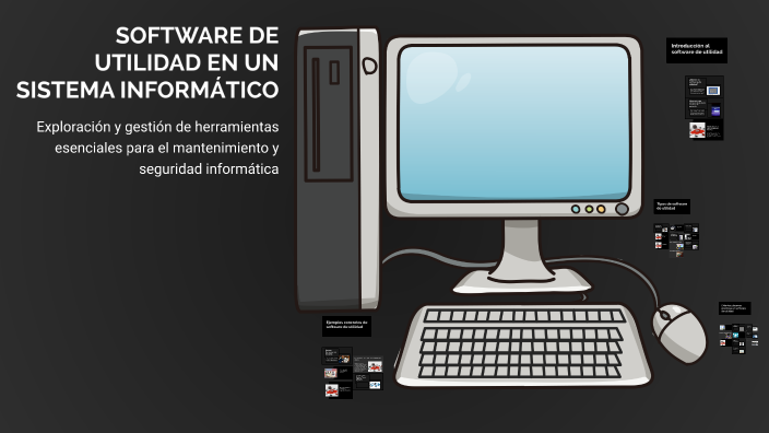 SOFTWARE DE UTILIDAD EN UN SISTEMA INFORMÁTICO by David González on Prezi