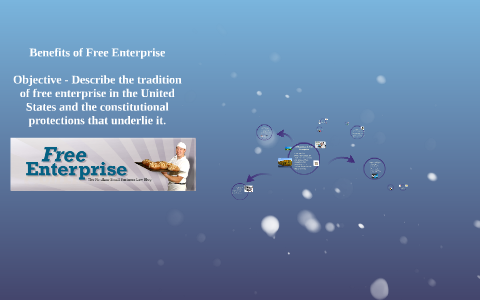 Benefits of Free Enterprise by Orion Izzard on Prezi