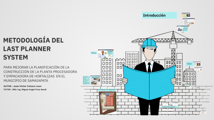 METODOLOGÍA DEL LAST PLANNER SYSTEM by JUAN VICTOR cuizara on Prezi
